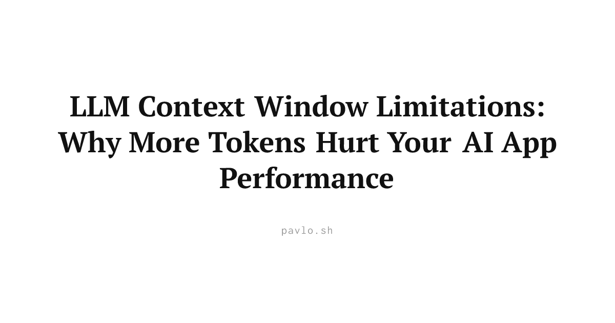 LLM Context Window Limitations: Why More Tokens Hurt Your AI App ...